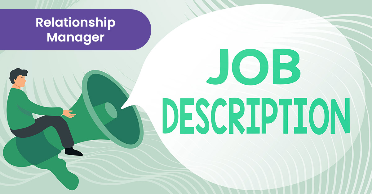 Relationship Manager Job Description: Role & Responsibilities [2024 ...